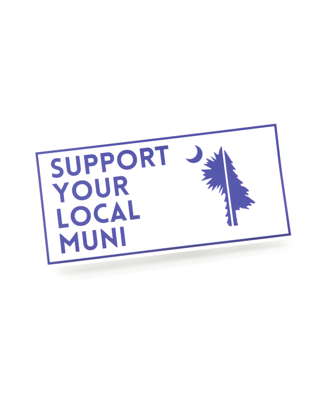 Support Your Local Muni Bumper Sticker